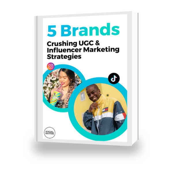 eBook: 5 Brands Crushing UGC & Influencer Marketing Strategies